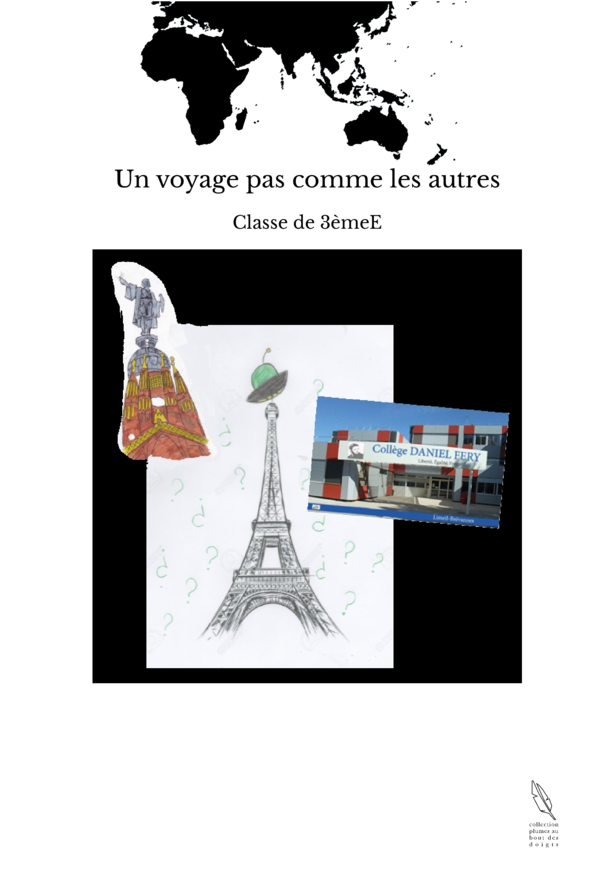 Un voyage pas comme les autres - Classe de 4ème D Un voyage pas comme les autres - Classe de 4ème D