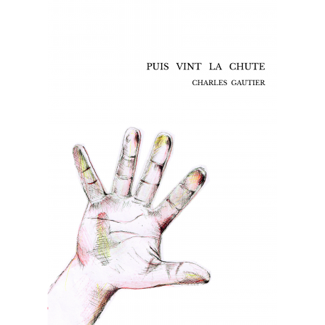 PUIS VINT LA CHUTE - Charles GAUTIER
