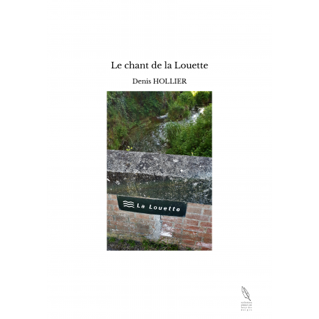 Le chant de la Louette - Denis HOLLIER