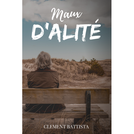 Maux d'alité - Clément BATTISTA
