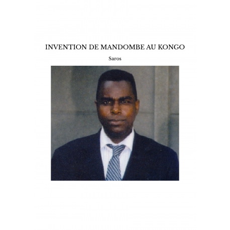 INVENTION DE MANDOMBE AU KONGO - NANDEFO - ROBERT WAZI