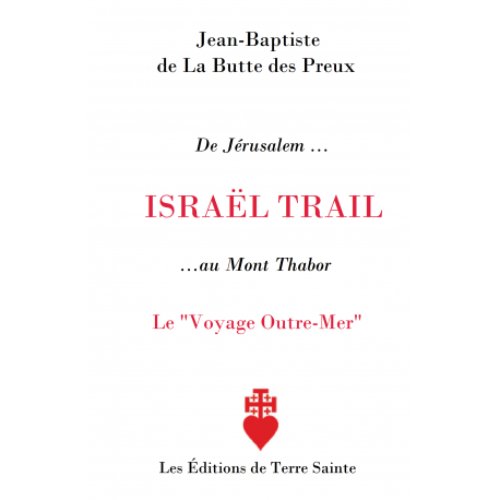 Israël Trail - Jean-Baptiste de La Butte des Preux
