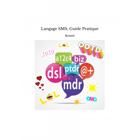 Langage SMS, Guide Pratique - Kristel