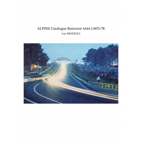 ALPINE Catalogue Raisonné A44x LM75-78 - \"Lucky Mosley"
