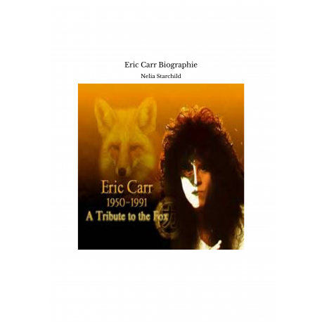 Eric Carr Biographie - Nelia Starchild