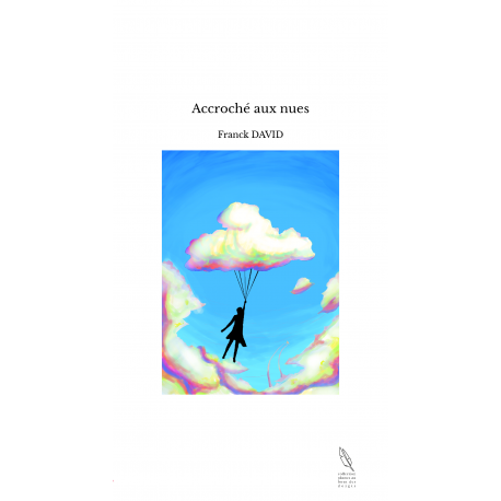 Accroché aux nues - Franck DAVID