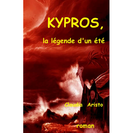 Kypros, la légende d'un été - Claudia Aristo
