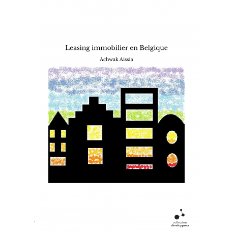 Leasing immobilier en Belgique - Achwak Aissia
