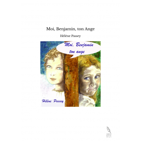 Moi, Benjamin, ton Ange - Hélène Passey