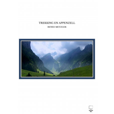 TREKKING EN APPENZELL - RENEE METZGER