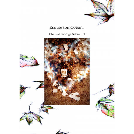 Ecoute ton Coeur... - Chantal Fabrega Schoettel
