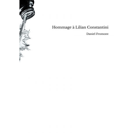 Hommage à Lilian Constantini - Daniel Fromont