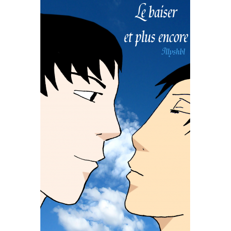Le baiser et plus encore - Illyshbl