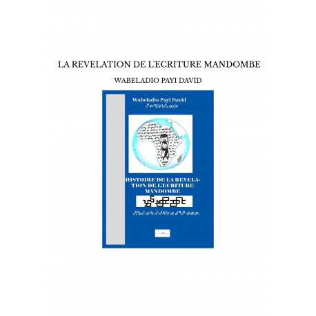 LA REVELATION DE L'ECRITURE MANDOMBE - NANDEFO - ROBERT WAZI