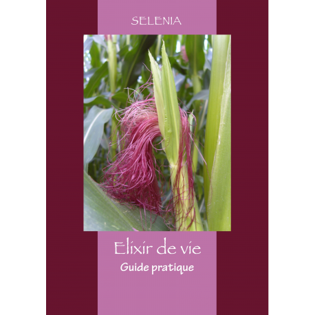 Elixir de vie, guide pratique - Selenia