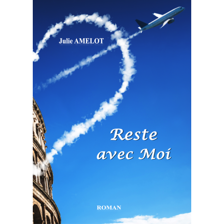 Reste avec moi - Julie Amelot