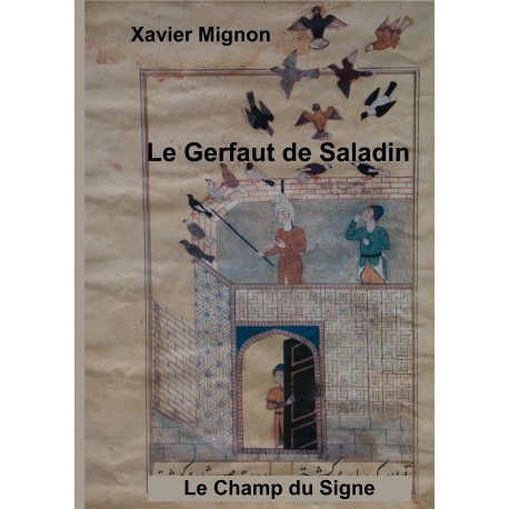 Le Gerfaut de Saladin - Xavier Mignon