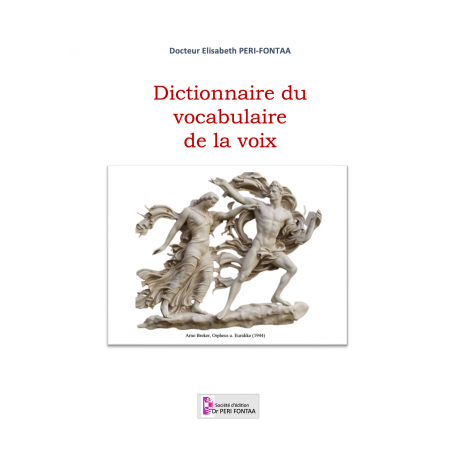 Dictionnaire du vocabulaire de la voix - Dr PERI FONTAA Elisabet