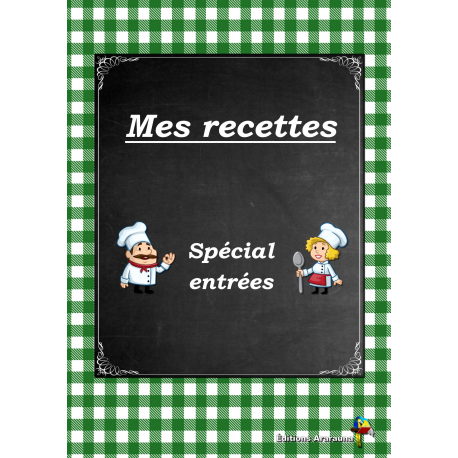 Mes recettes - Spécial entrées - Éditions Ararauna