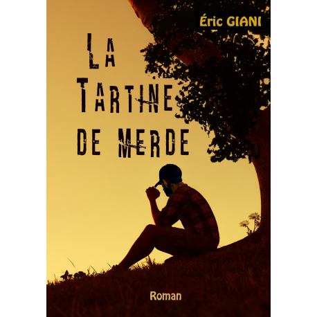 La Tartine de merde - Eric Giani