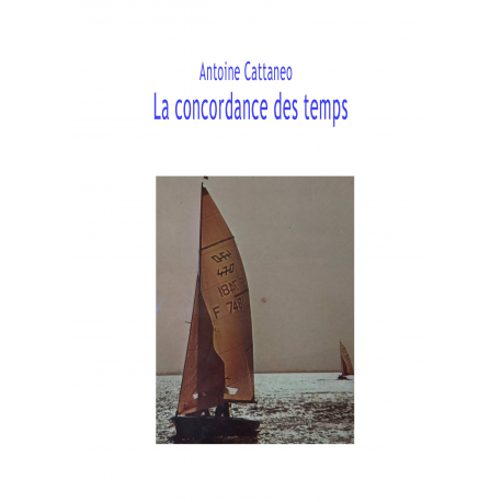LA CONCORDANCE DES TEMPS - Antoine Cattaneo