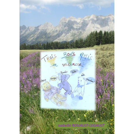 TROIS BONS AMIS EN VACANCES - Isabelle ROUAULT-LEGAULT