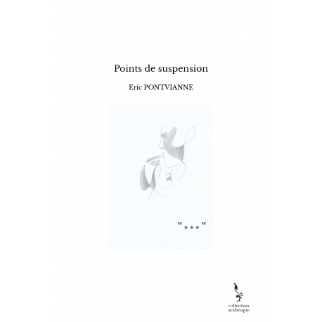 Points de suspension - Eric Pontvianne
