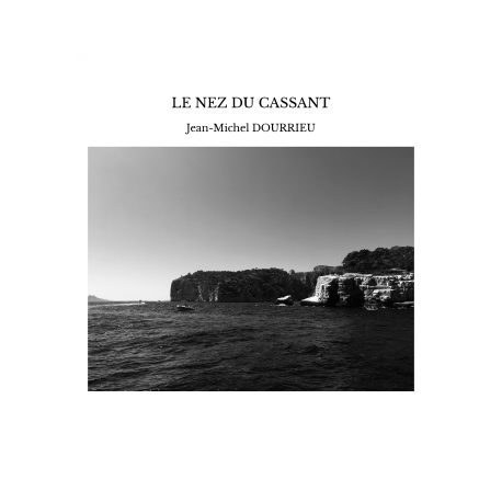 LE NEZ DU CASSANT - JEAN-MICHEL DOURRIEU