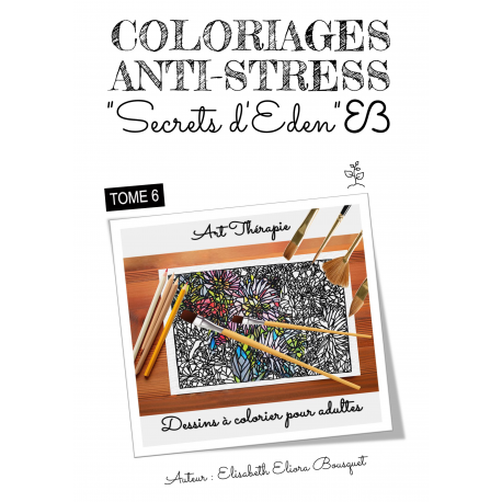 COLORIAGES SECRETS D'EDEN - TOME 6 - Elisabeth Eliora BOUSQUET