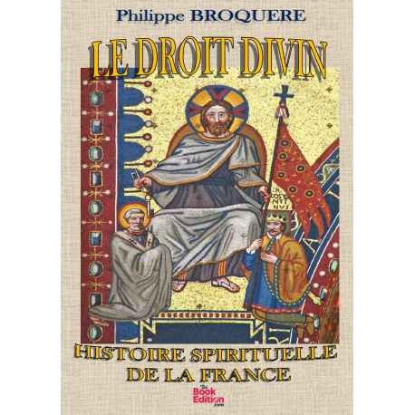 Le Droit Divin - Tome 1 - Histoire - Philippe Broquère