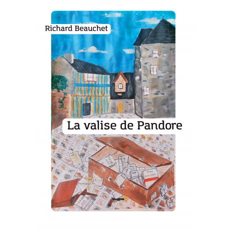 La valise de Pandore - Richard Beauchet