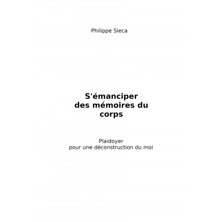 s'émanciper des mémoire du corps - Philippe SIECA