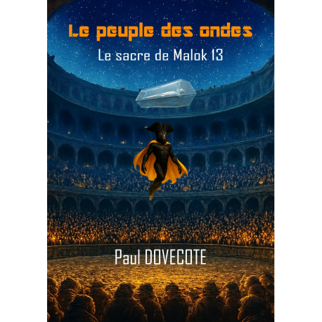 Le sacre de Malok 13 - Paul DOVECOTE