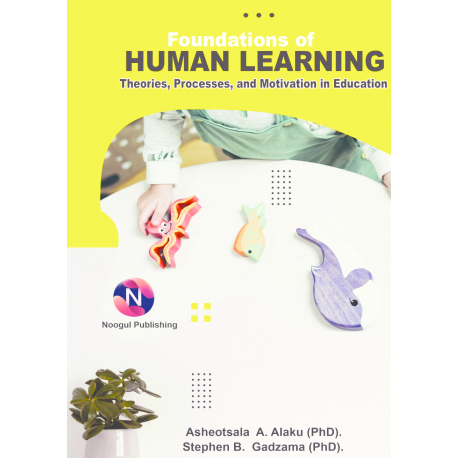 Foundations of Human Learning - Abdulrazak Nugwa Ibrahim
