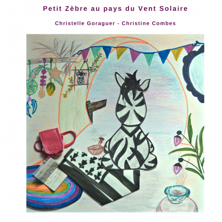 Petit Zèbre au Pays du Vent Solaire - Christelle Goraguer