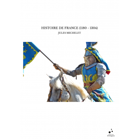 HISTOIRE DE FRANCE (1180 - 1304) - MEUX