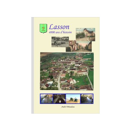 Lasson, 4000 ans d'histoire - André Tribaudeau