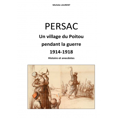 Persac village pendant la guerre 14-18 - michele Laurent
